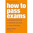 How To Pass Exams: Accelerate Your Learning, Memorize Key Facts, Revise ...