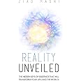Reality Unveiled: The Hidden Keys of Existence That Will Transform Your ...