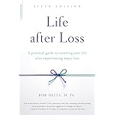 Amazon.com: Life after Loss: A Practical Guide to Renewing Your Life ...