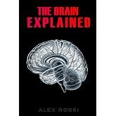The Britannica Guide to the Brain: Encyclopedia Britannica ...