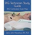 EKG Technician Study Guide: EKG Certification Exam Prep: John-Nwankwo ...
