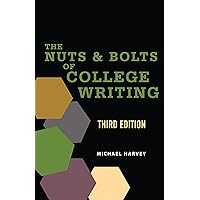 The Nuts and Bolts of College Writing: Harvey, Michael: 9781624668593 ...
