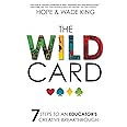 The Wild Card: 7 Steps to an Educator's Creative Breakthrough: King ...