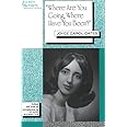 'Where Are You Going, Where Have You Been?': Joyce Carol Oates (Women ...