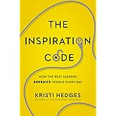 Amazon.com: The Inspiration Code: How the Best Leaders Energize People ...