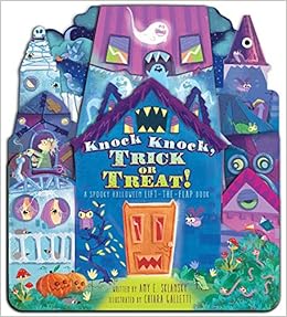 Knock Knock, Trick or Treat!: A Spooky Halloween Lift-the-Flap Book ...