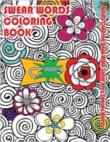 Amazon.com: Swear Words Coloring Book : Adults Coloring Book With Some ...
