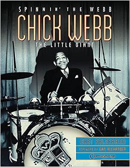 Chick Webb - Spinnin' the Webb: The Little Giant: Chet Falzerano, Chick ...
