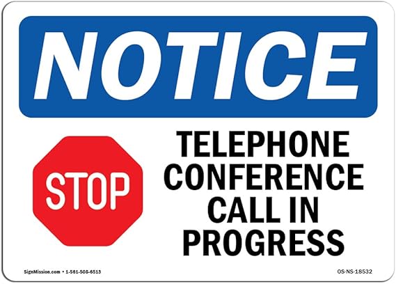 Amazon.com : OSHA Notice Sign - Telephone Conference Call In Progress ...