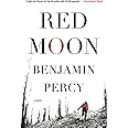 Amazon.com: Red Moon: 9781455501656: Percy, Benjamin: Books