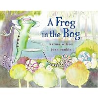 Amazon.com: A Frog in the Bog: 9780689840814: Wilson, Karma, Rankin ...