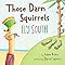 Those Darn Squirrels Fly South: Rubin, Adam, Salmieri, Daniel ...