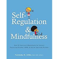 Self-Regulation and Mindfulness: Over 82 Exercises & Worksheets for ...