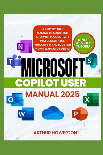 Microsoft Copilot User Manual 2025: A Step-by-Step Manual to Mastering ...