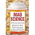 Mad Science: Psychiatric Coercion, Diagnosis, and Drugs: 9781412855921 ...