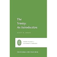 The Trinity: An Introduction (Short Studies in Systematic Theology ...