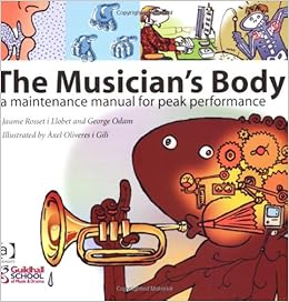 The Musician's Body: A Maintenance Manual for Peak Performance: Amazon ...