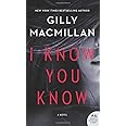 I Know You Know: A Novel: Macmillan, Gilly: 9780062698605: Books - Amazon