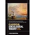 Classical Sociological Theory: Calhoun, Craig, Gerteis, Joseph, Moody ...