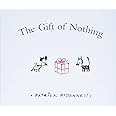 The Gift of Nothing: McDonnell, Patrick: 9780316114882: Amazon.com: Books