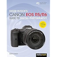 David Busch's Canon EOS R7 Guide to Digital Photography (The David Busch Camera Guide Series ...