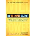 The Willpower Instinct: How Self-Control Works, Why It Matters, and ...