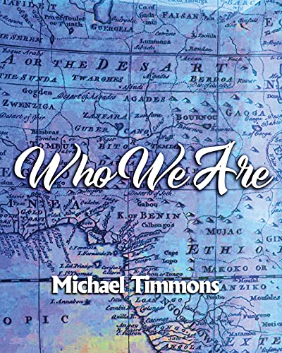 Who We Are: Timmons, Michael D: 9781737194606: Amazon.com: Books