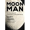 Moon Man: The True Story of a Filmmaker on the CIA Hit List: Sibrel ...