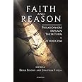 Faith and Reason: Philosophers Explain Their Turn to Catholicism ...