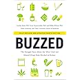 Buzzed: The Straight Facts About the Most Used and Abused Drugs from ...