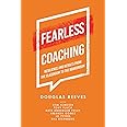 Fearless Coaching: Resilience and Results from the Classroom to the ...