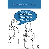 Note-taking for Consecutive Interpreting: A Short Course (Translation Practices Explained ...