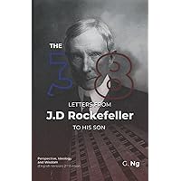 The 38 Letters from J.D. Rockefeller to his son: Perspectives, Ideology ...