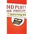 No Plot? No Problem! Revised and Expanded Edition: A Low-stress, High ...