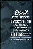 Amazon.com: Dont Believe Everything You Read On The Internet Lincoln ...