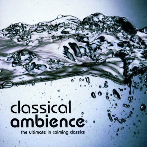 Classical Ambience - Classical Ambience - Amazon.com Music