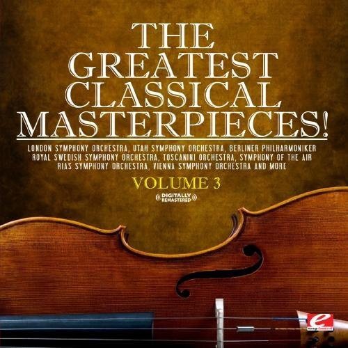 Various Artists - The Greatest Classical Masterpieces! Volume 3 ...
