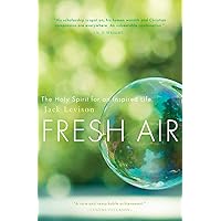 Fresh Air: The Holy Spirit for an Inspired Life: Levison, Jack: 9781612610689: Amazon.com: Books