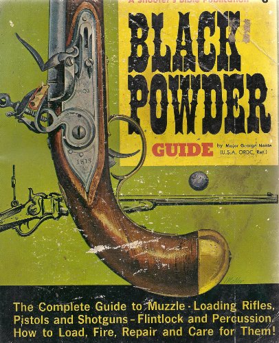 Shooter's Bible: Black Powder Guide,: Nonte, George C: Amazon.com: Books