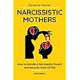 Narcissistic Mothers: How to Handle a Narcissistic Parent and Recover from CPTSD (Adult Children ...