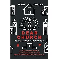 Dear Church: A Love Letter from a Black Preacher to the Whitest ...