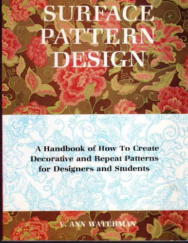 Surface Pattern Design: A Handbook of How to Create Decorative and ...