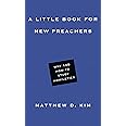 A Little Book for New Preachers: Why and How to Study Homiletics ...