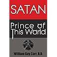 Satan Prince of This World - Original Edition: Carr, William Guy ...