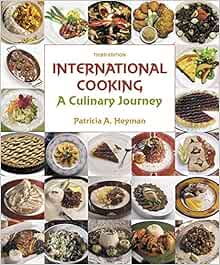 International Cooking: A Culinary Journey: Heyman, Patricia ...