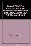 The Poisoner's Handbook: Murder and the Birth of Forensic Medicine in ...