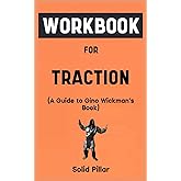 Traction: Get a Grip on Your Business: Wickman, Gino: 9781936661831 ...