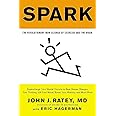 Spark: The Revolutionary New Science of... by Ratey MD, John J.