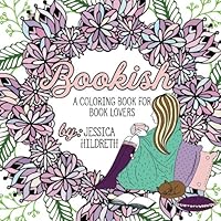 Bookish - A Coloring Book for Book Lovers: Hildreth, Jessica ...