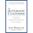 Amazon.com: The Automatic Customer: Creating a Subscription Business in ...